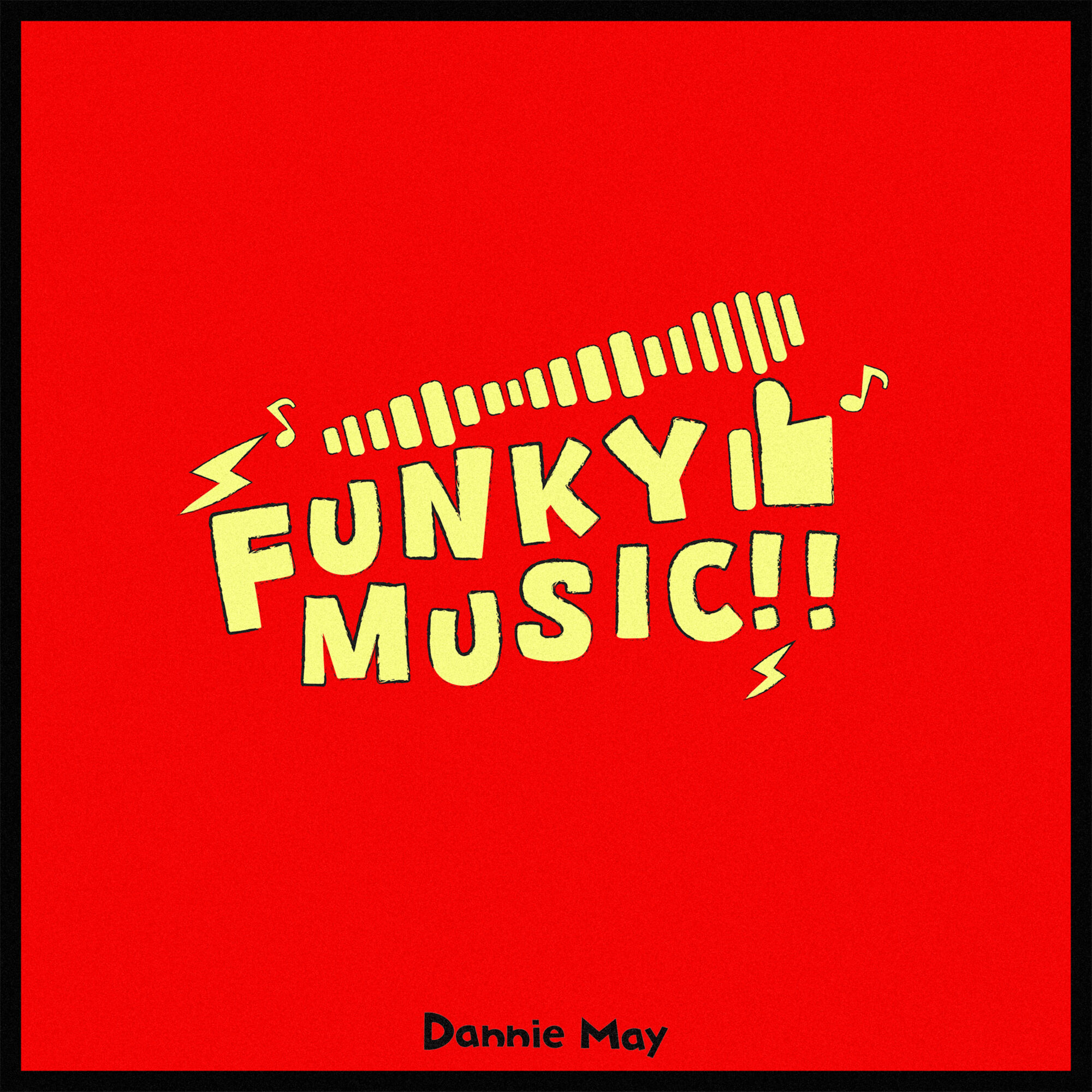 FUNKY MUSIC!! | Dannie May Official Web Site